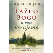 LAŽI O BOGU U KOJE VERUJEMO - Vilijem Pol Jang