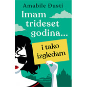 IMAM TRIDESET GODINA… I TAKO IZGLEDAM - Amabile Đusti