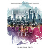 HILJADU VERZIJA TEBE - Klaudija Grej