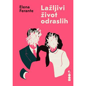 LAŽLJIVI ŽIVOT ODRASLIH - Elena Ferante