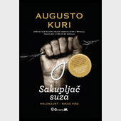 SAKUPLJAČ SUZA: HOLOKAUST NIKAD VIŠE - Augusto Kuri