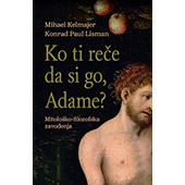 KO TI REČE DA SI GO, ADAME? - Mihael Kelmajer, Konrad Paul Lisman