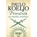 PRIRUČNIK ZA RATNIKA SVETLOSTI - Paulo Koeljo