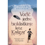 VODIČ JEDNE BICIKLISTKINJE KROZ KAŠGAR - Suzan Džojnson