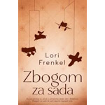 ZBOGOM ZA SADA - Lori Frenkel