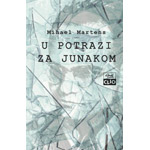 U POTRAZI ZA JUNAKOM - Mihael Martens