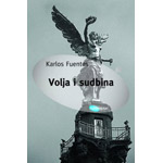 VOLJA I SUDBINA - Karlos Fuentes