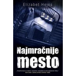 NAJMRAČNIJE MESTO - Elizabet Hejns