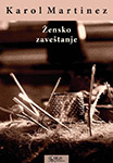 ŽENSKO ZAVEŠTANJE - Karol Martinez