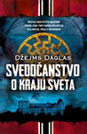 SVEDOČANSTVO O KRAJU SVETA - Džejms Daglas