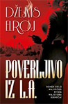 POVERLJIVO IZ L. A. - Džejms Elroj