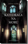 KATEDRALA NA MORU - Ildefonso Falkones