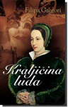 KRALJIČINA LUDA - Filipa Gregori