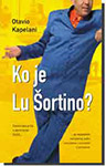 KO JE LU ŠORTINO? - Otavio Kapelani