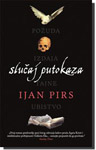 SLUČAJ PUTOKAZA - Ijan Pirs