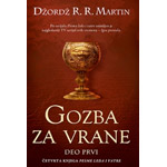 GOZBA ZA VRANE (DEO PRVI) - Džordž R. R. Martin