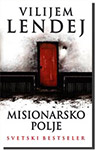 MISIONARSKO POLJE - Vilijem Lendej