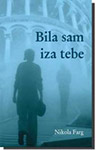 BILA SAM IZA TEBE - Nikola Farg