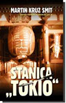 STANICA "TOKIO" - Martin Kruz Smit