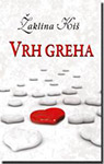 VRH GREHA - Žaklina Kiš