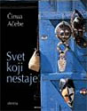 SVET KOJI NESTAJE - Činua Ačebe