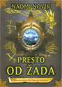 PRESTO OD ŽADA - Naomi Novik