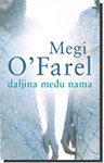 DALJINA MEĐU NAMA - Megi O’Farel