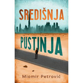 SREDIŠNJA PUSTINJA - Miomir Petrović