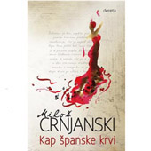 KAP ŠPANSKE KRVI - Miloš Crnjanski