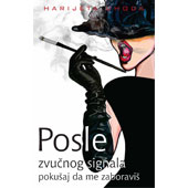 POSLE ZVUČNOG SIGNALA POKUŠAJ DA ME ZABORAVIŠ - Harijeta Uhoda (Violeta Jovanović)