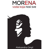 MORENA VODA KOJA NOSI SVE - Aleksandra Cimpl