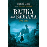 BAJKA NAD BAJKAMA: DVA CARA - Nenad Gajić