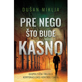 PRE NEGO ŠTO BUDE KASNO - Dušan Miklja