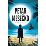 PETAR MESEČKO: NESVAKIDAŠNJE PUTOVANJE - Aleksandar Miljković