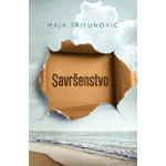 SAVRŠENSTVO - Maja Trifunović