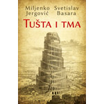 TUŠTA I TMA - Svetislav Basara, Miljenko Jergović