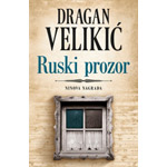 RUSKI PROZOR - Dragan Velikić