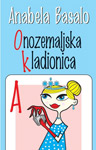 ONOZEMALJSKA KLADIONICA - Anabela Basalo