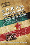 SFRJ ZA PONAVLJAČE: TURISTIČKI VODIČ - Dejan Novačić