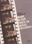 RANE I DVE PRIČE ZA NOVU DECENIJU - Srđan Dragojević