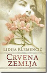 CRVENA ZEMLJA - Lidija Klemenčič