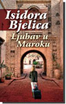 LJUBAV U MAROKU - Isidora Bjelica