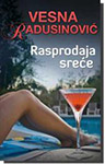 RASPRODAJA SREĆE - Vesna Radusinović