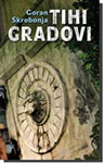 TIHI GRADOVI - Goran Skrobonja