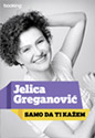 SAMO DA TI KAŽEM - Jelica Greganović