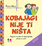 KOBAJAGI NIJE TI NIŠTA - Piter Mejl