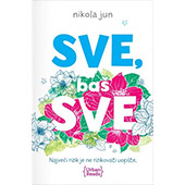 SVE, BAŠ SVE - Nikola Jun