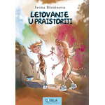 LETOVANJE U PRAISTORIJI - Ivona Bžezinova