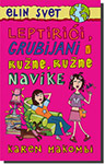 LEPTIRIĆI, GRUBIJANI I RUŽNE, RUŽNE NAVIKE - Karen Makombi