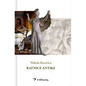 RATNICE ANTIKE - Nikola Keravica